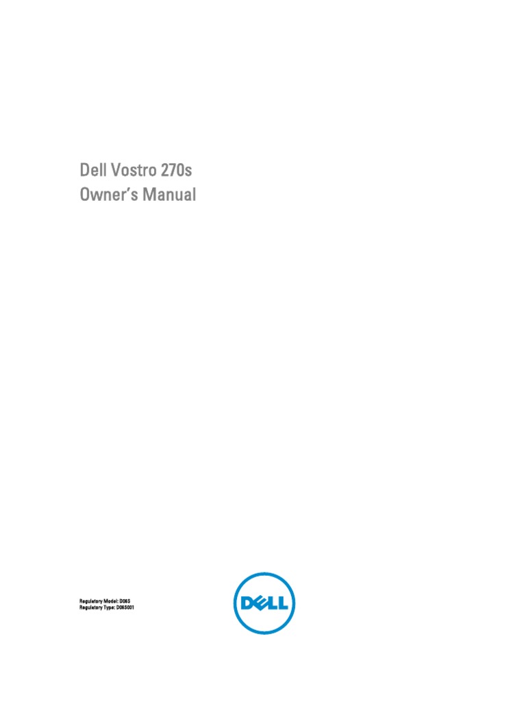 Dell Vostro 270s Owner's Manual: Regulatory Model: D06S Regulatory Type ...