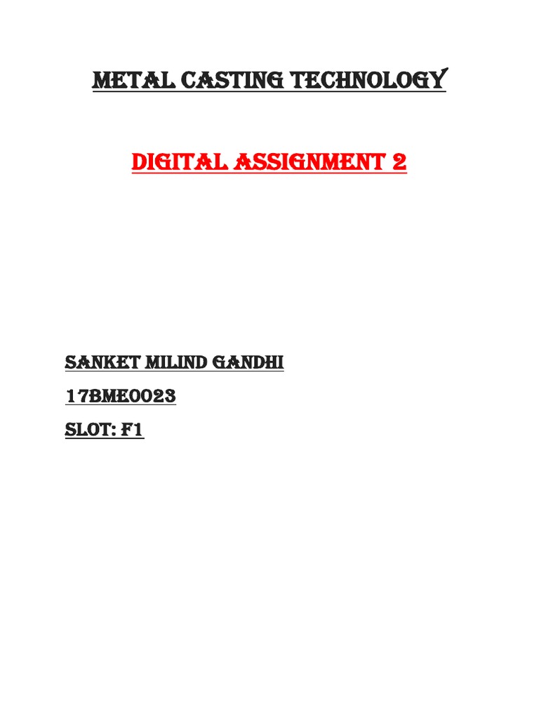 Metal Casting Technology: Digital Assignment 2 | PDF | Casting (Metalworking) | Metals