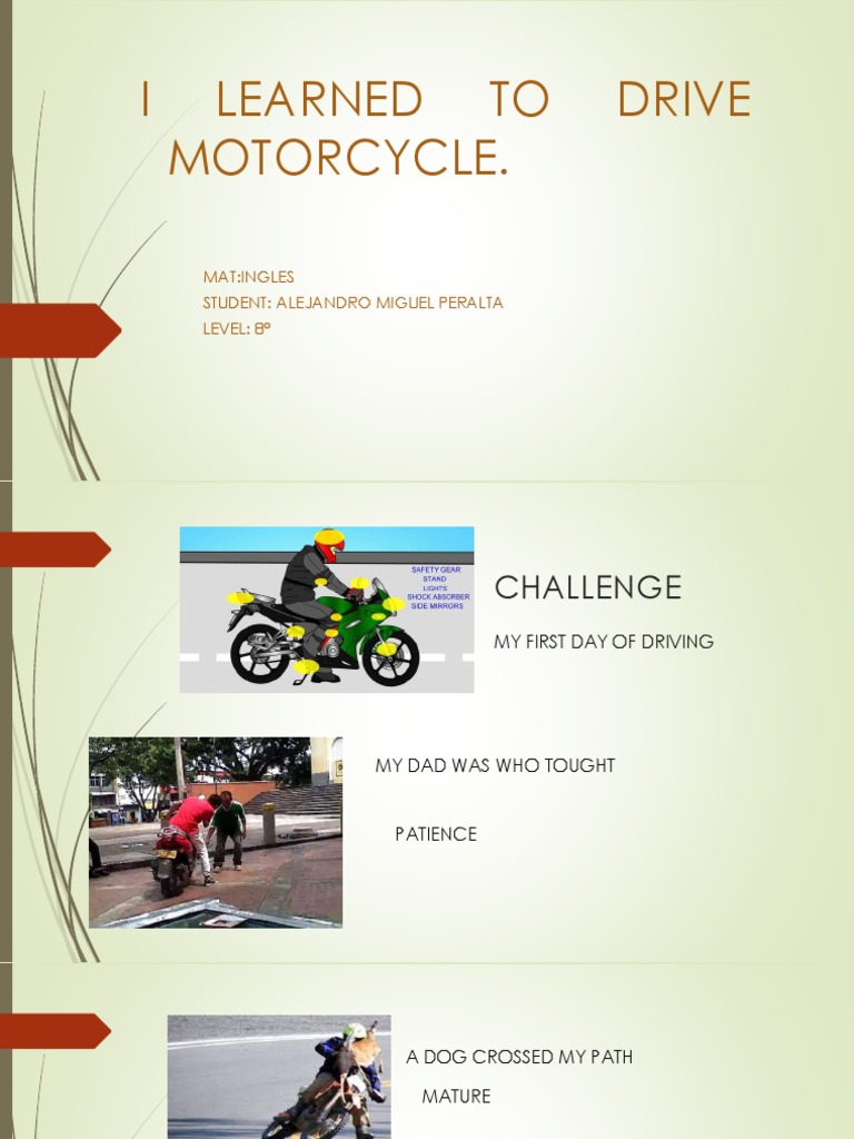 I Learned TO Drive Motorcycle.: Mat:Ingles Student: Alejandro Miguel ...