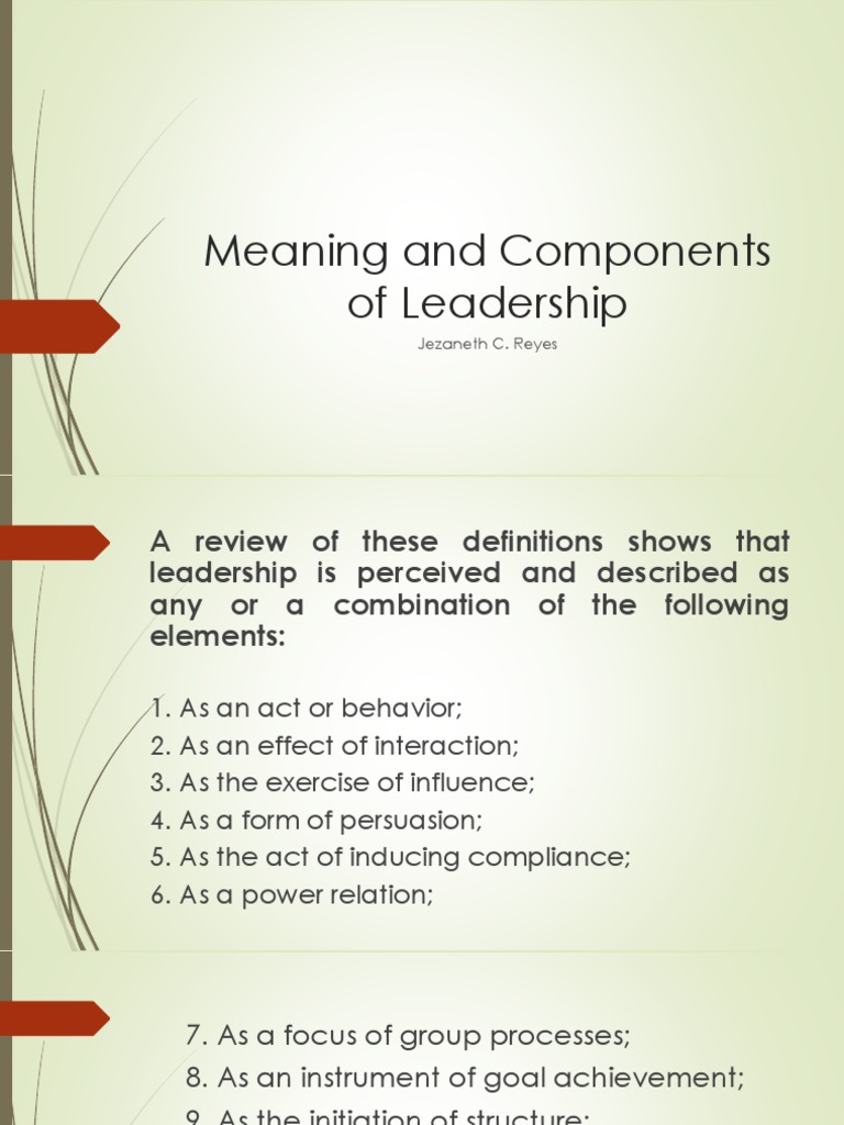 Meaning and Components of Leadership Jezaneth C. Reyes | PDF