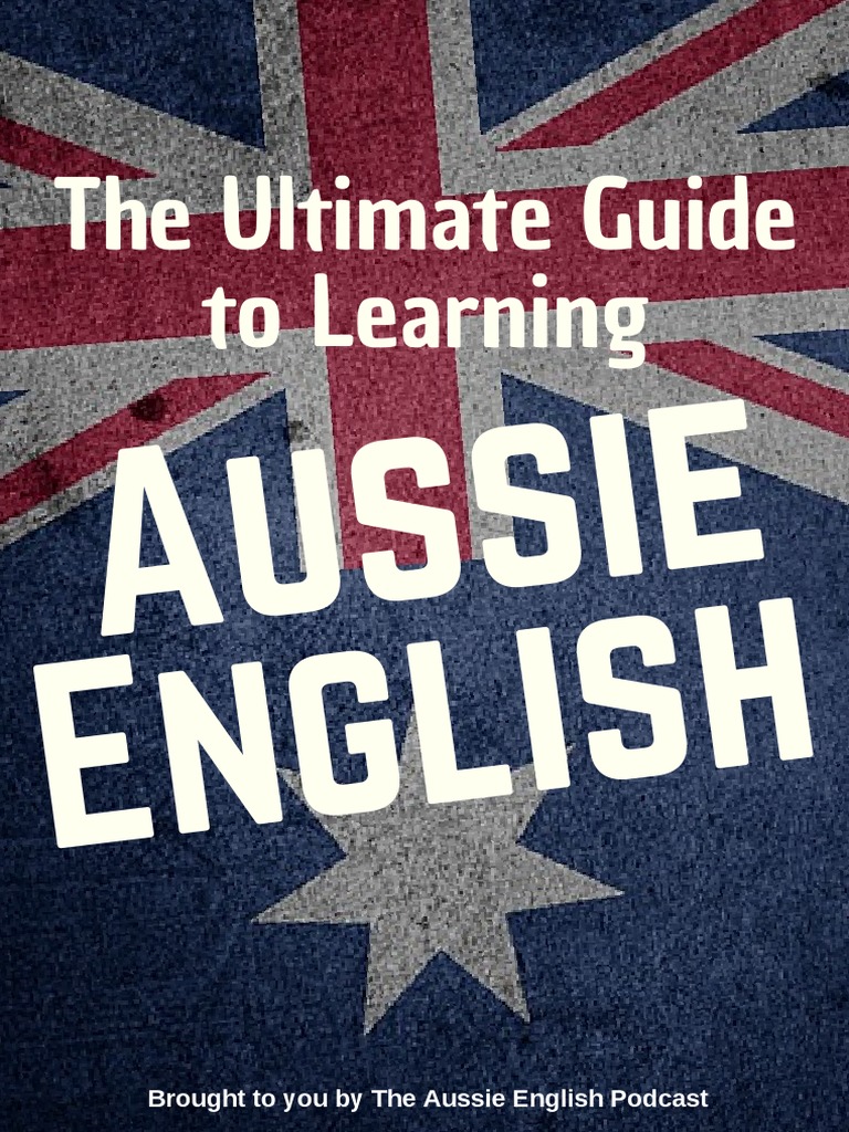 The Ultimate Guide To Learning: Aussie English | PDF | Accent ...