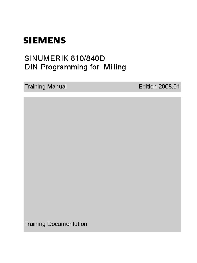 SINUMERIK 810/840D DIN Programming For Milling: Training Manual Edition 2008.01 | PDF ...