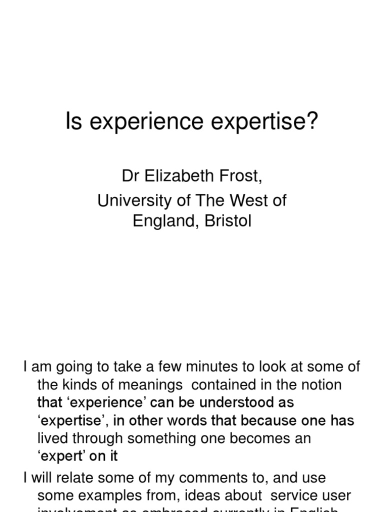 Is Experience Expertise?: DR Elizabeth Frost, University of The West of ...