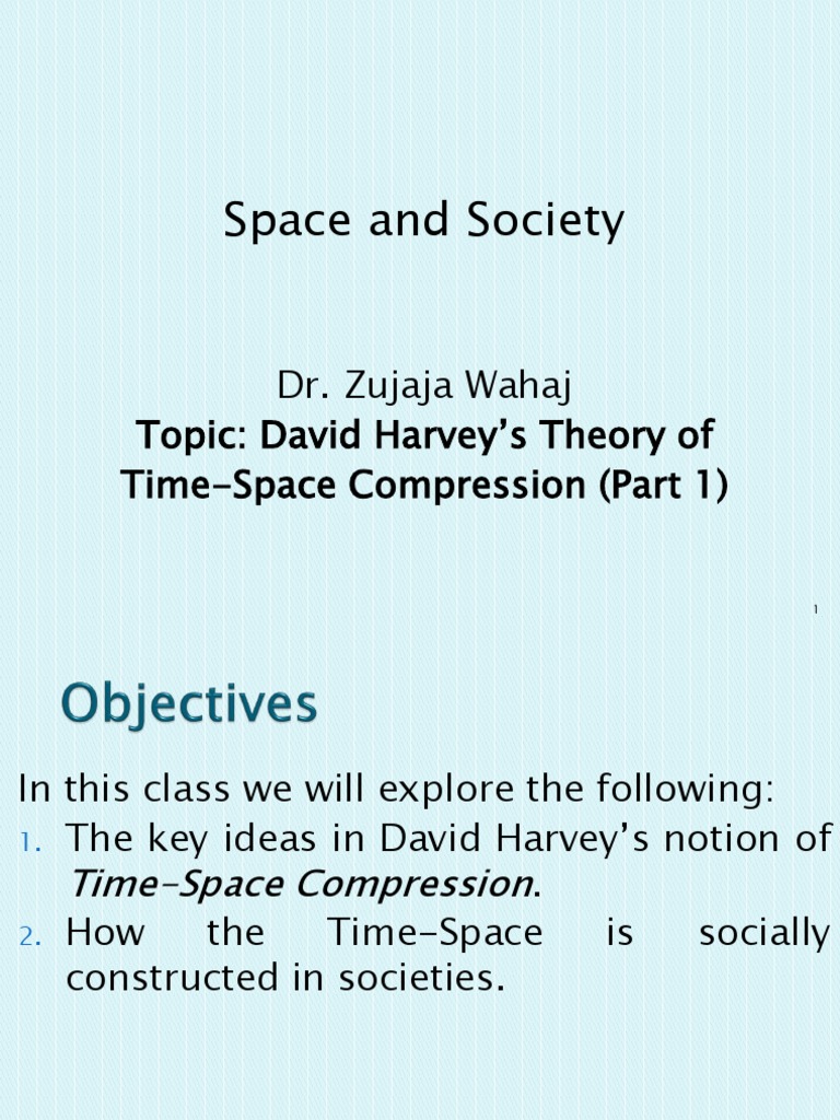 Space and Society: Dr. Zujaja Wahaj Topic: David Harvey's Theory of ...