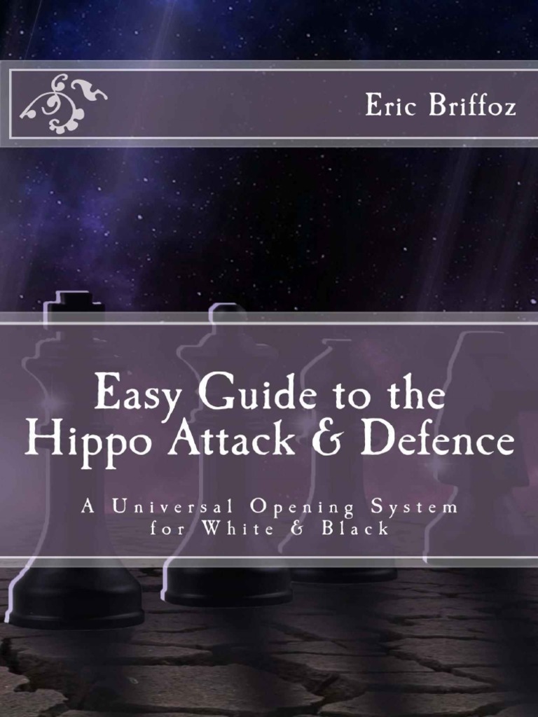 Easy Guide To The Hippo Attack Defence - Eric Briffoz 0 PDF | Download Free PDF | Chess Openings ...