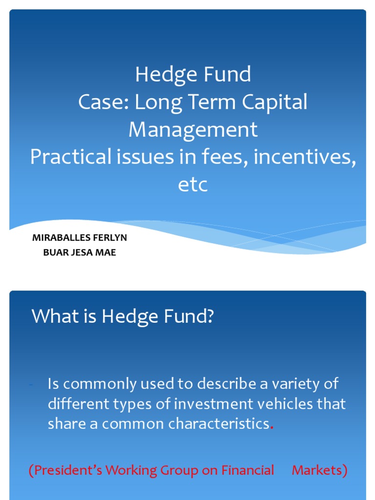 Hedge Fund Case: Long Term Capital Management Practical Issues in Fees, Incentives, Etc | PDF ...