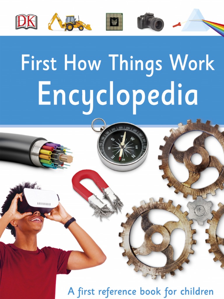 First How Things Work Encyclopedia A First Reference Book Fo | PDF ...