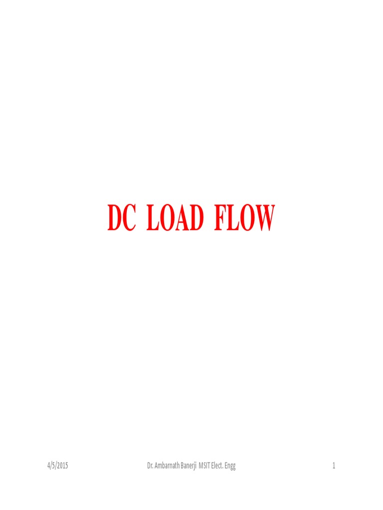 DC Load Flow: 4/5/2015 1 Dr. Ambarnath Banerji MSIT Elect. Engg | PDF