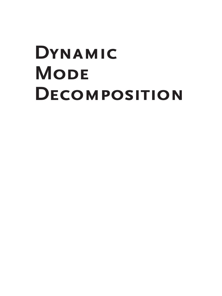 Dynamic Mode Decomposition: Data-Driven Modeling of Complex Systems ... Dynamic Mode Decomposition: Data-Driven Modeling of Complex Systems ...