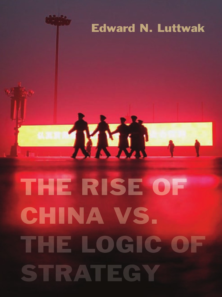 The Rise of China vs. The Logic of Strategy | PDF | China | World Politics