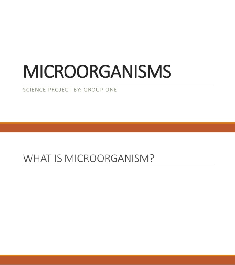 Microorganisms: Science Project By: Group One | PDF