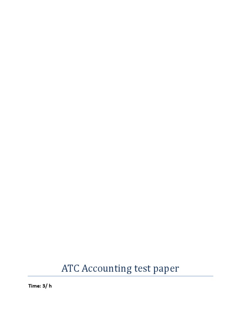 ATC Accounting Test Paper: Time: 3/ H | Download Free PDF | Cost Of ...