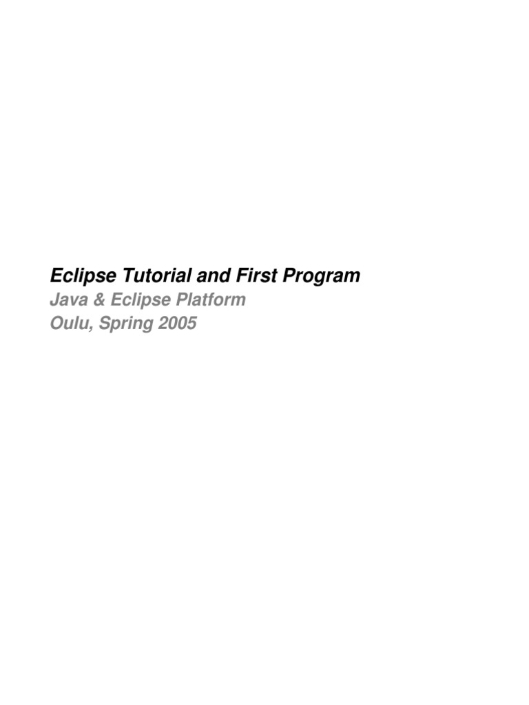 Eclipse Tutorial And First Program Java And Eclipse Platform Oulu Spring 2005 Pdf Eclipse