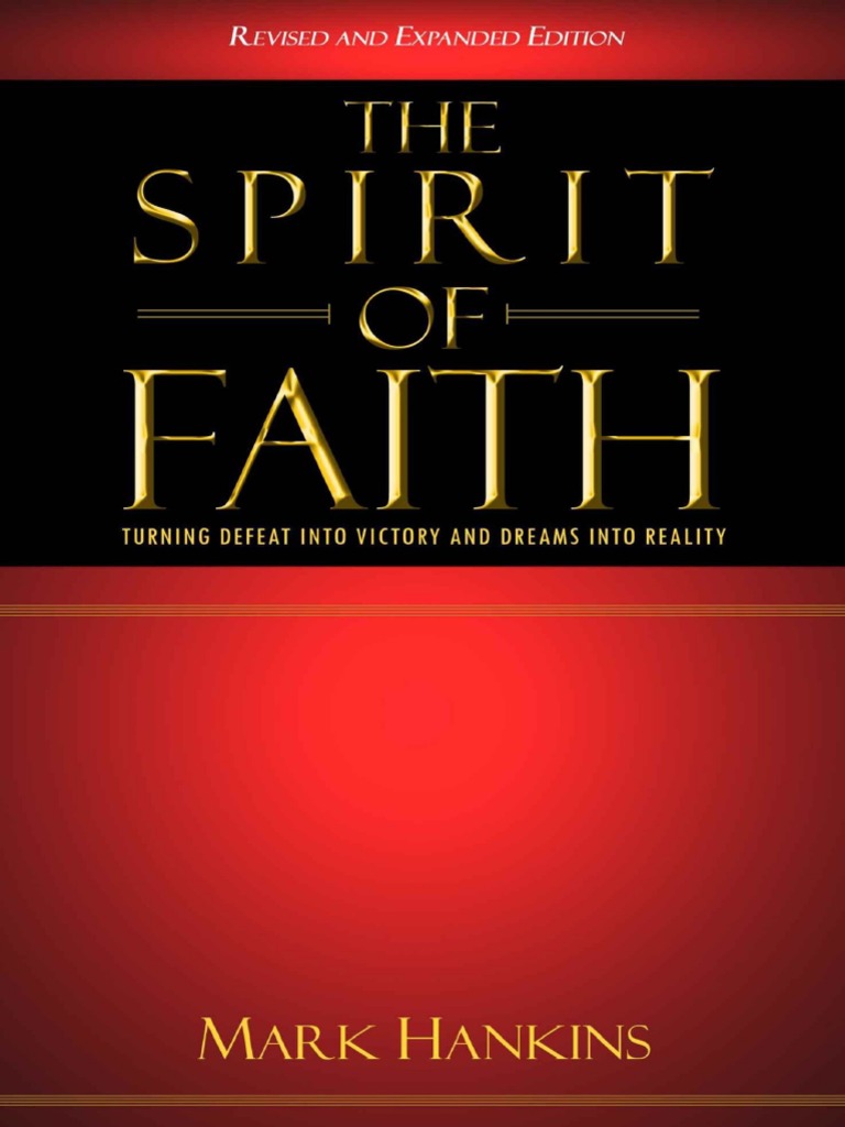The Spirit of Faith by Mark Hankins | PDF | Bible | Religion And Belief