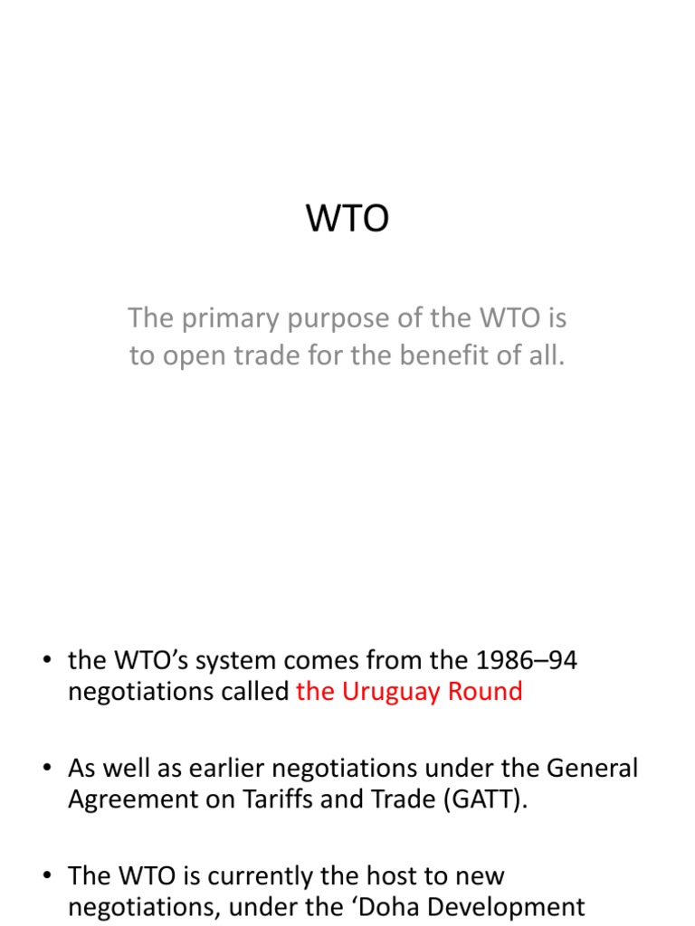 The Primary Purpose of The WTO Is To Open Trade For The Benefit of All ...