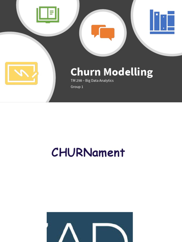 Churn Modelling: TM 298 - Big Data Analytics Group 1 | PDF | Predictive Analytics | Analytics