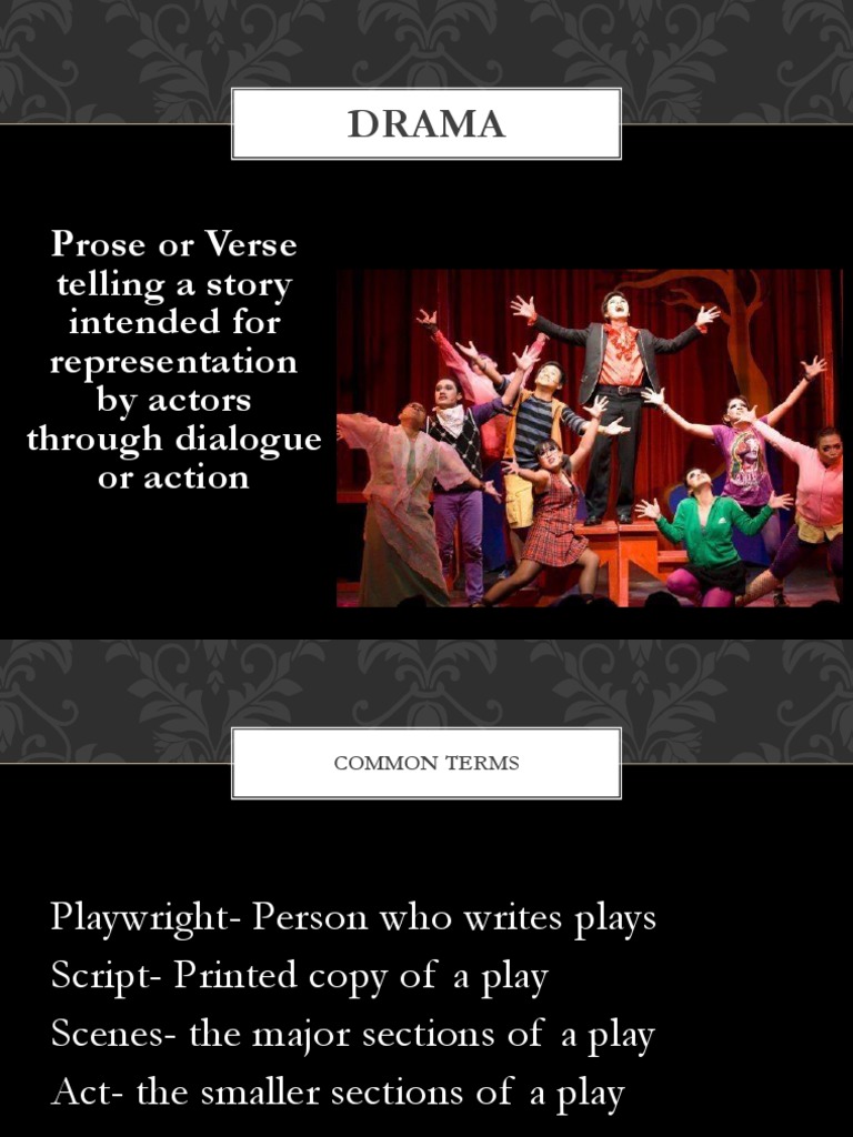 Drama: Prose or Verse Telling A Story Intended For Representation by ...