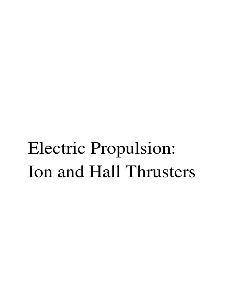 Electric Propulsion Types: Ion and Hall Thrusters | PDF | Spacecraft Propulsion | Outer Space