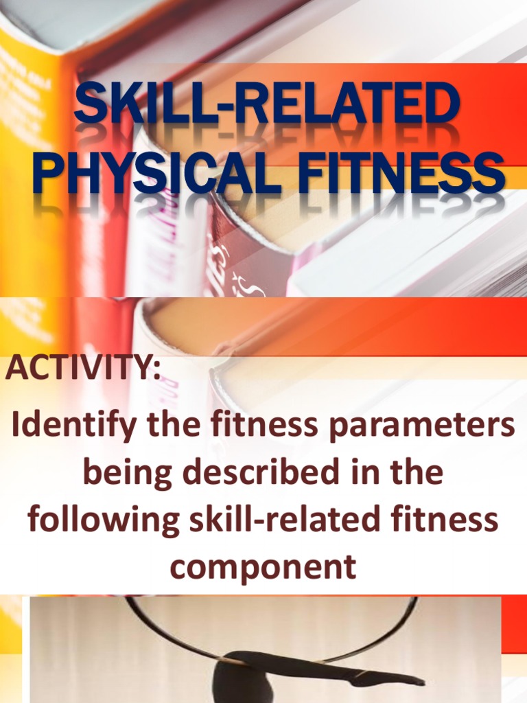 Skill-Related Physical Fitness | PDF | Career & Growth | Science ...
