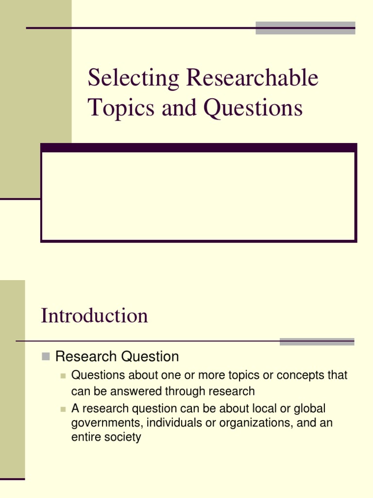 Selecting Researchable Topics and Questions | PDF | Question | Hypothesis
