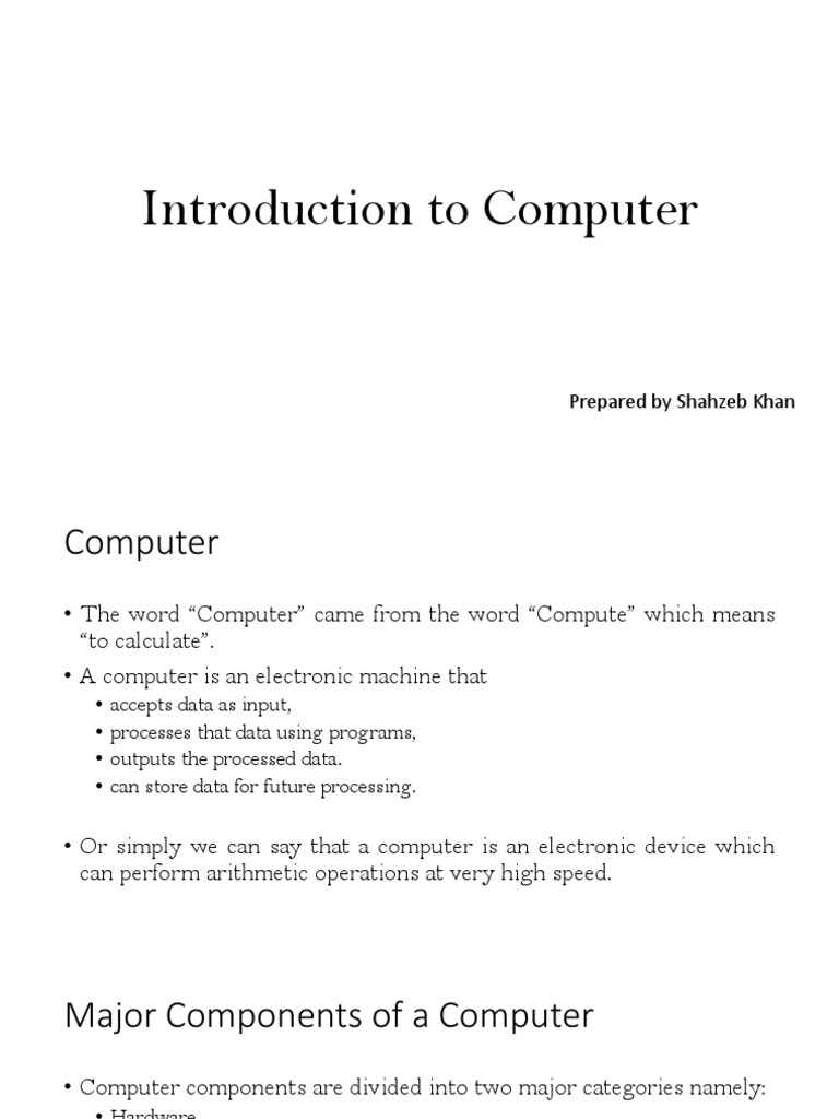 Introduction To Computer: Prepared by Shahzeb Khan | PDF | Input/Output | Central Processing Unit