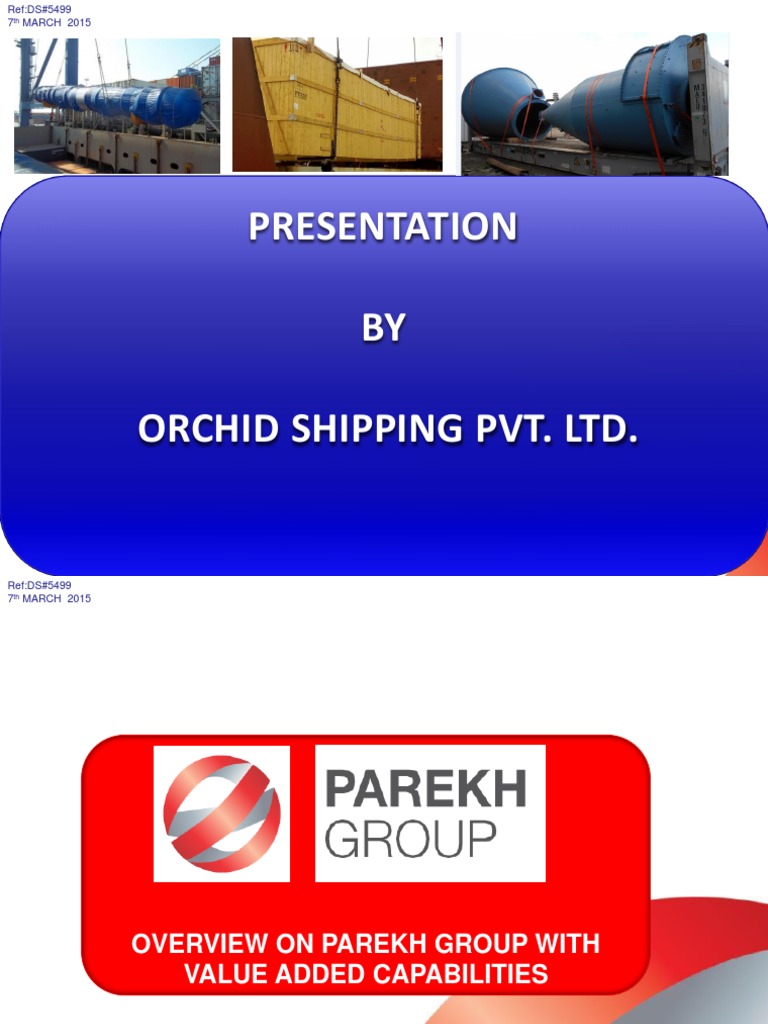 Orchid Shipping PPT (Parekh Group) PDF | PDF | Containerization | Logistics