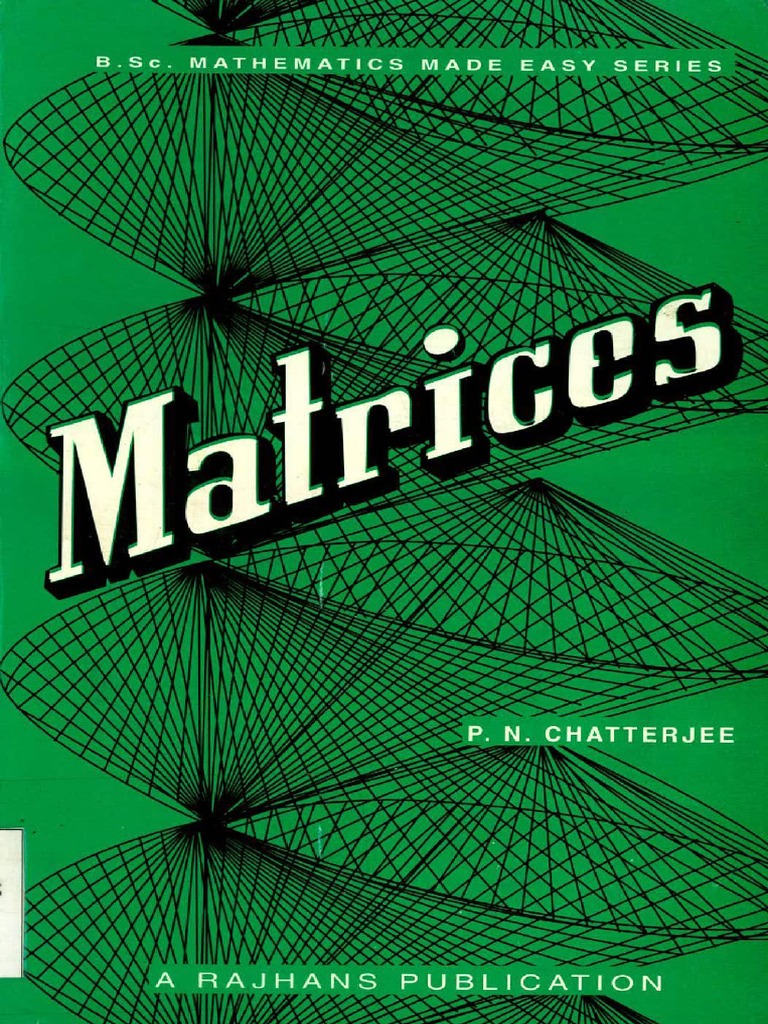 Matrices by PN Chatterjee | PDF | Matrix (Mathematics) | Functions And Mappings
