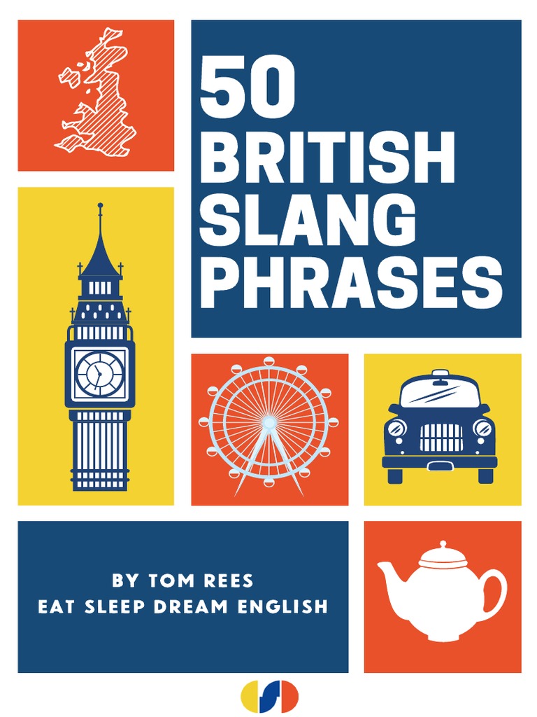 50 British Slang Phrases | PDF | Adjective | Noun
