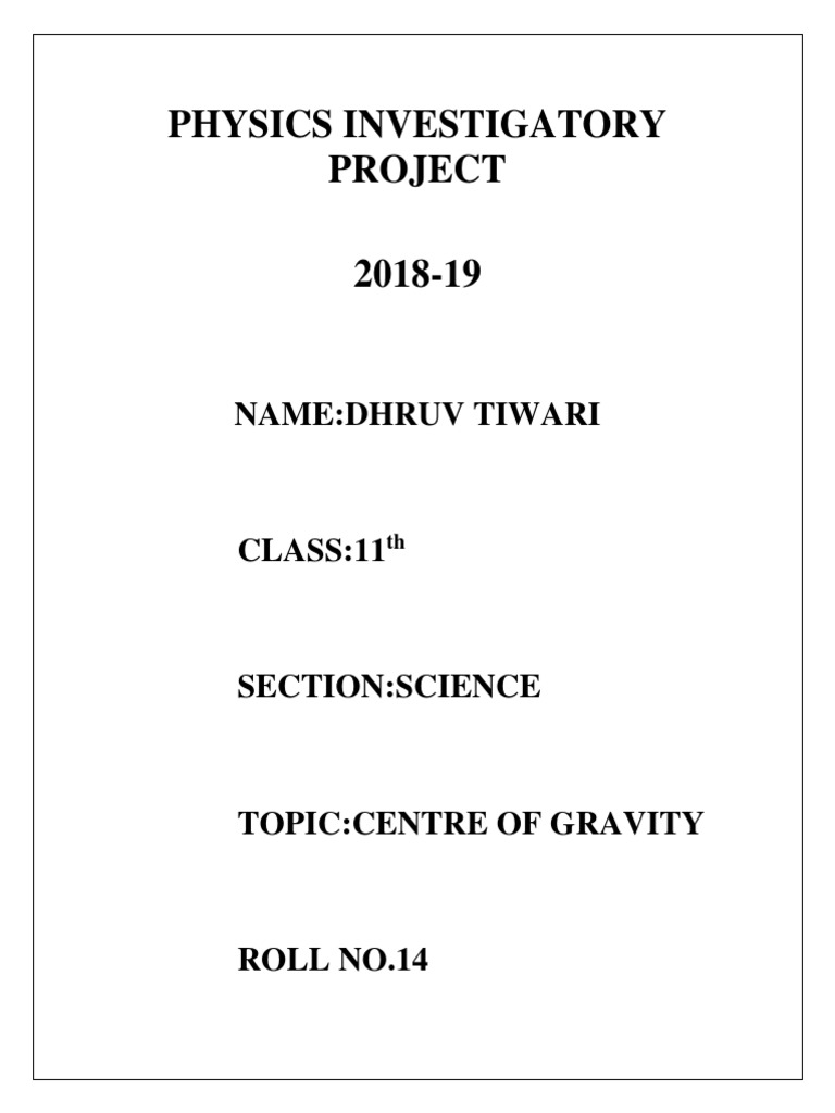 Physics Investigatory Project (Dhruv) | PDF | Center Of Mass | Gravity