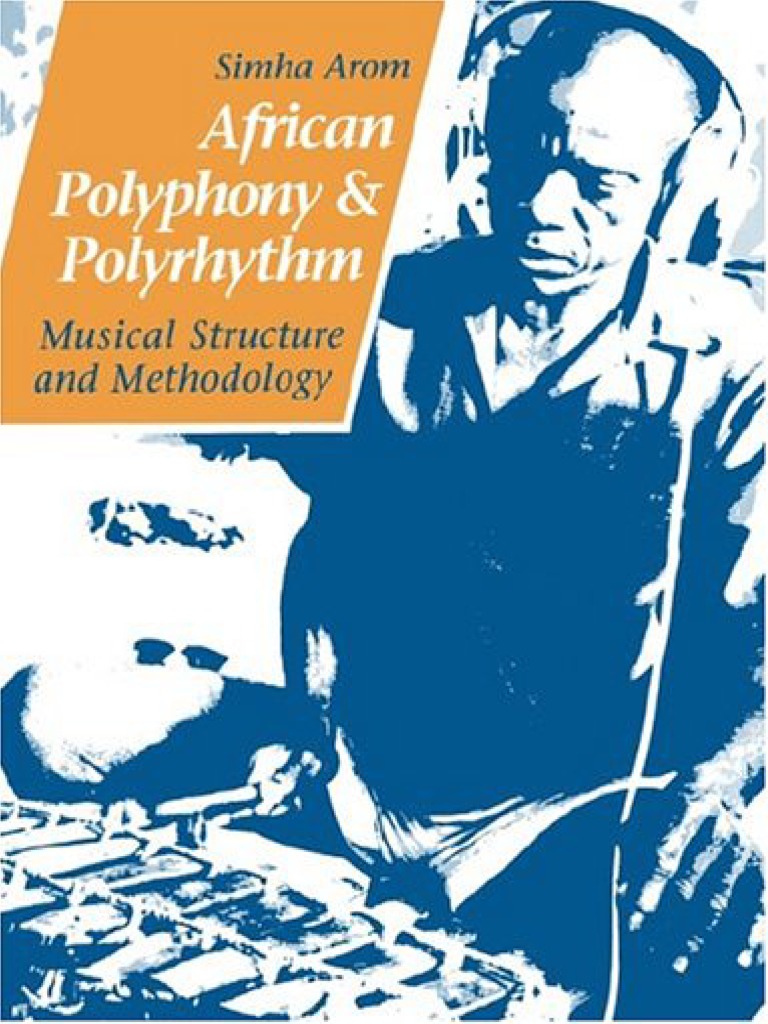 African Polyphony and Polyrhythm PDF | PDF | Rhythm | Musical Instruments