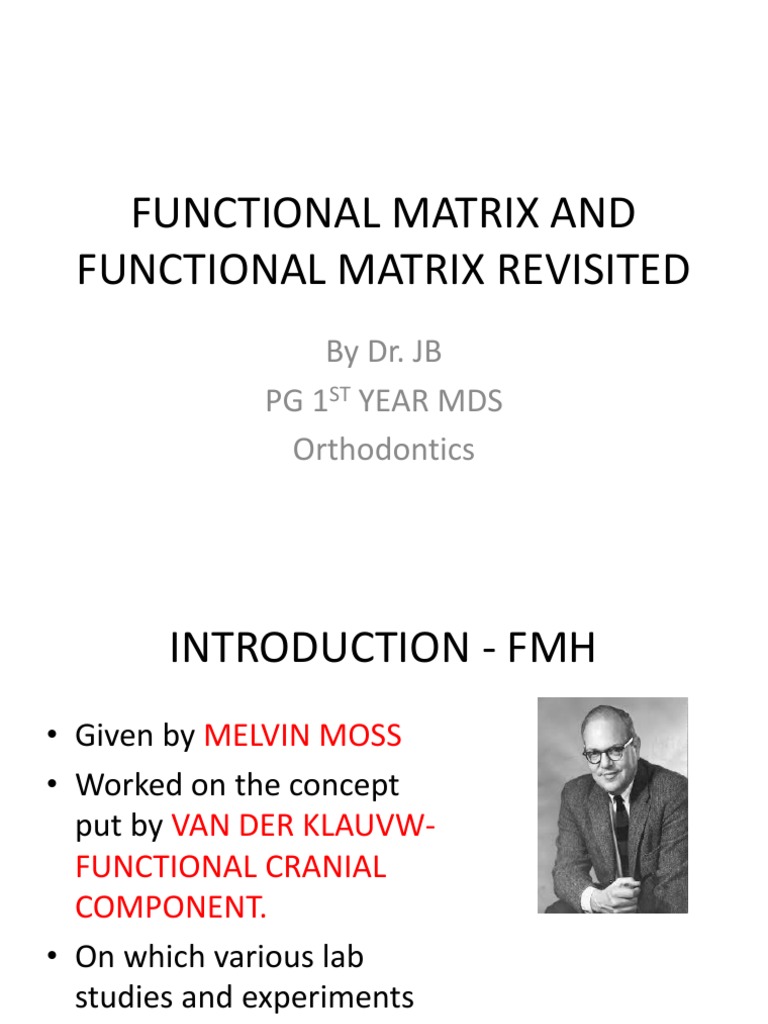 Functional Matrix and Functional Matrix Revisited: by Dr. JB PG1 Year ...