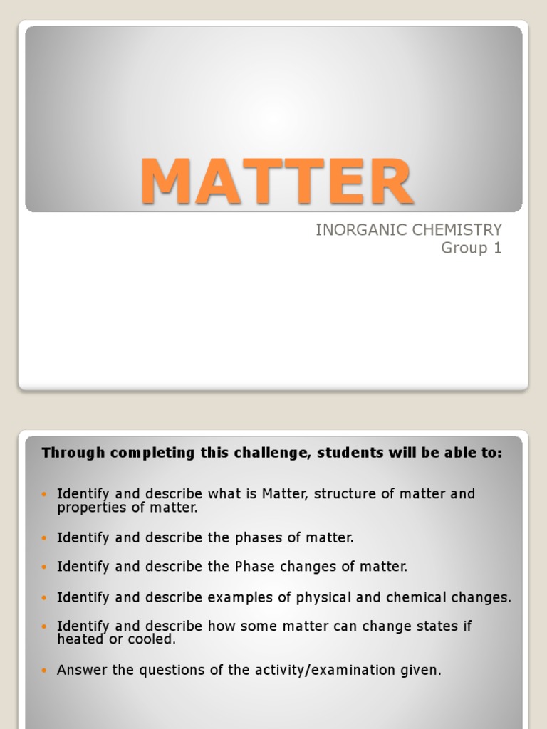 Matter: Inorganic Chemistry Group 1 | PDF | Matter | Plasma (Physics)