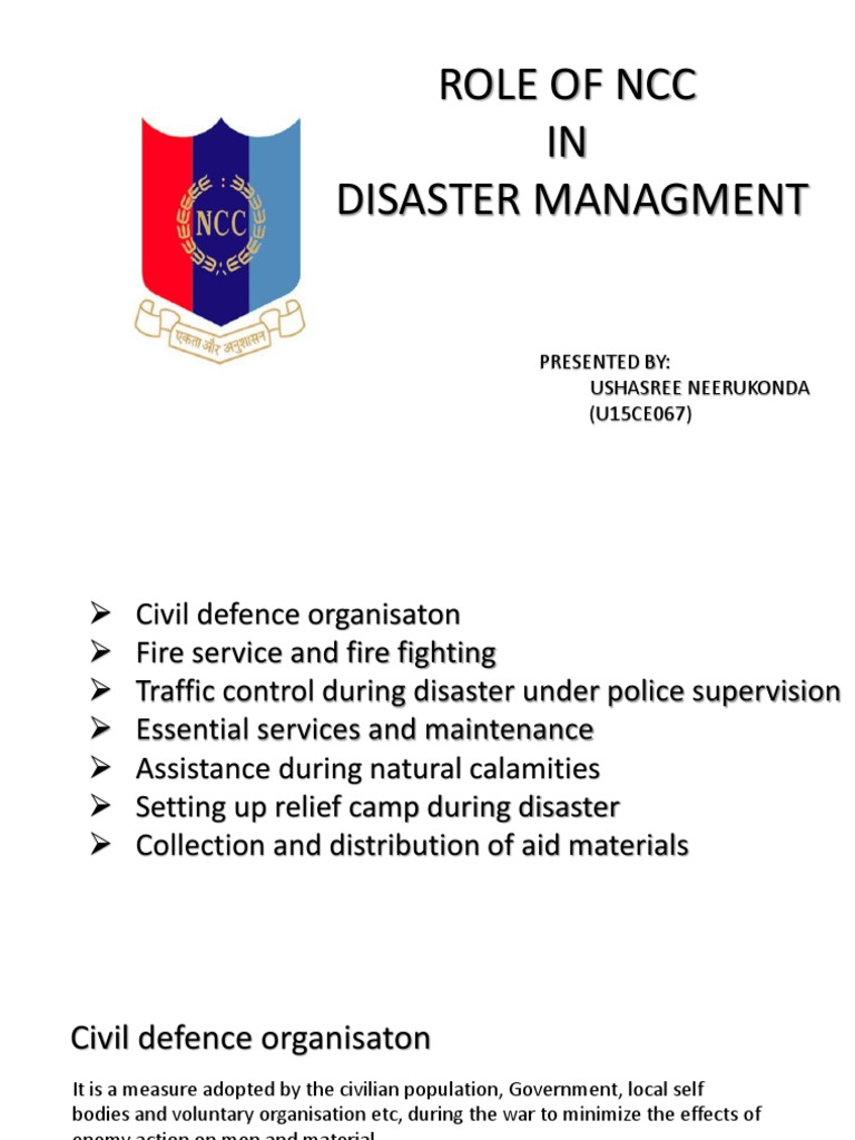 Role of NCC IN Disaster Managment: Presented By: Ushasree Neerukonda ...