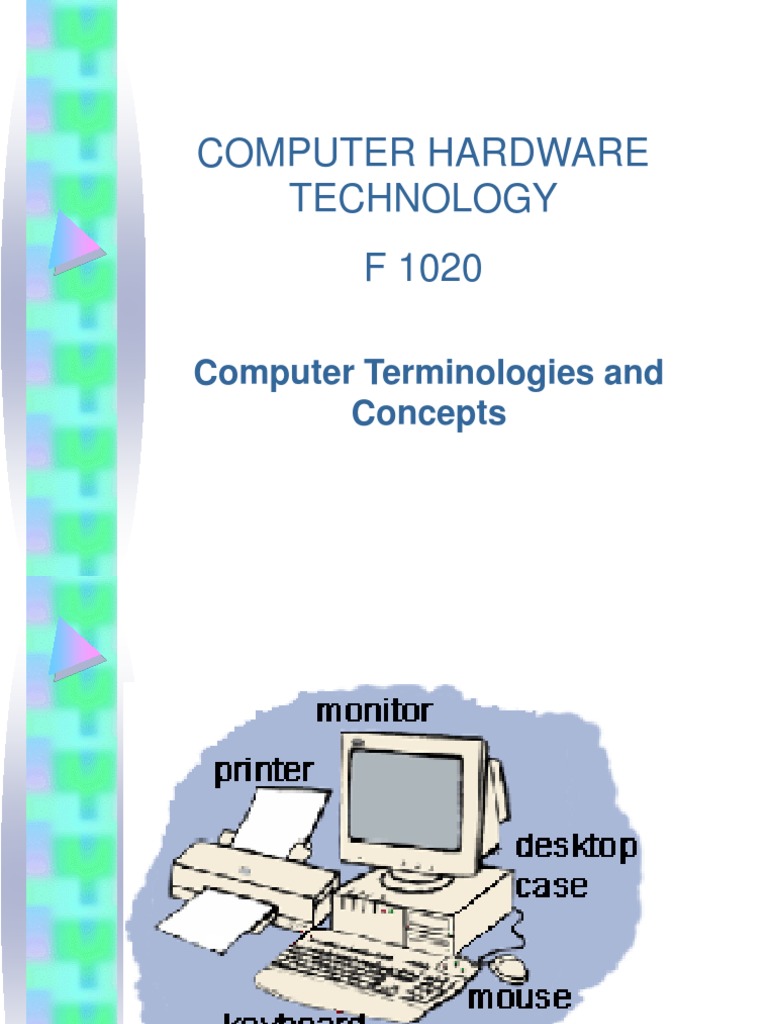 Computer Hardware Technology F 1020: Computer Terminologies and ...