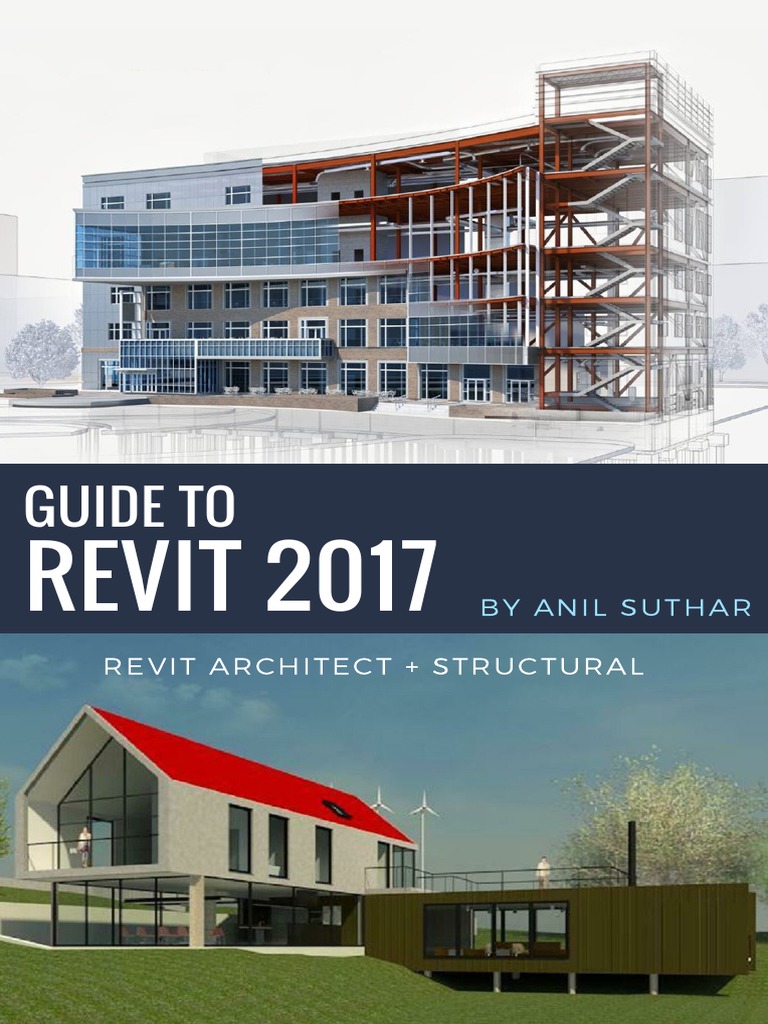 Guide To Revit 2017 by Anil Suthar PDF | PDF | Autodesk Revit | 3 D ...