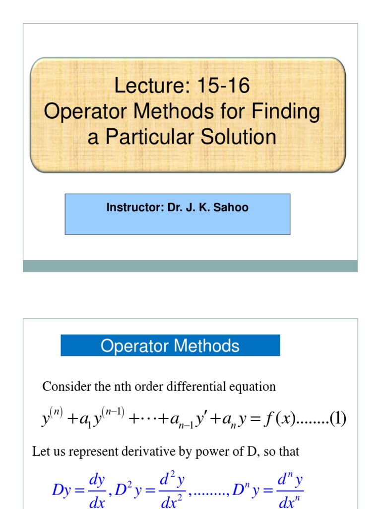 Lecture: 15-16 Operator Methods For Finding A Particular Solution | PDF ...
