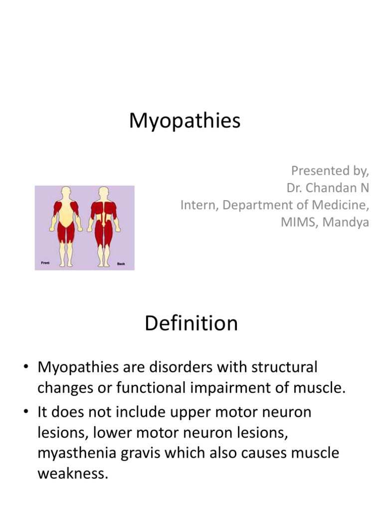 Myopathies: Presented By, Dr. Chandan N Intern, Department of Medicine ...