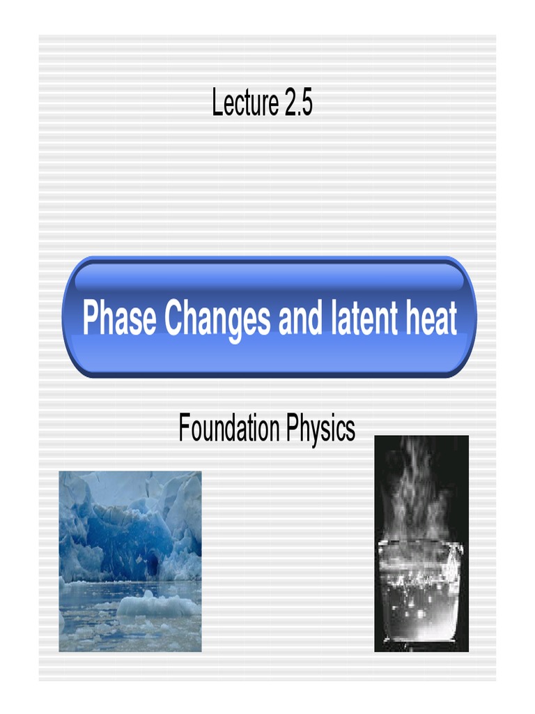 Phase Changes and Latent Heat | PDF | Gases | Thermodynamics