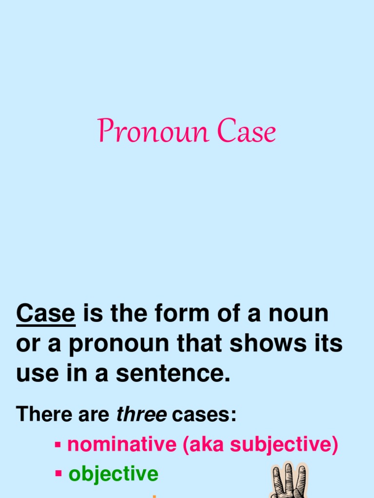 Pronoun Case Guide: Nominative, Objective, Possessive Forms | PDF ...