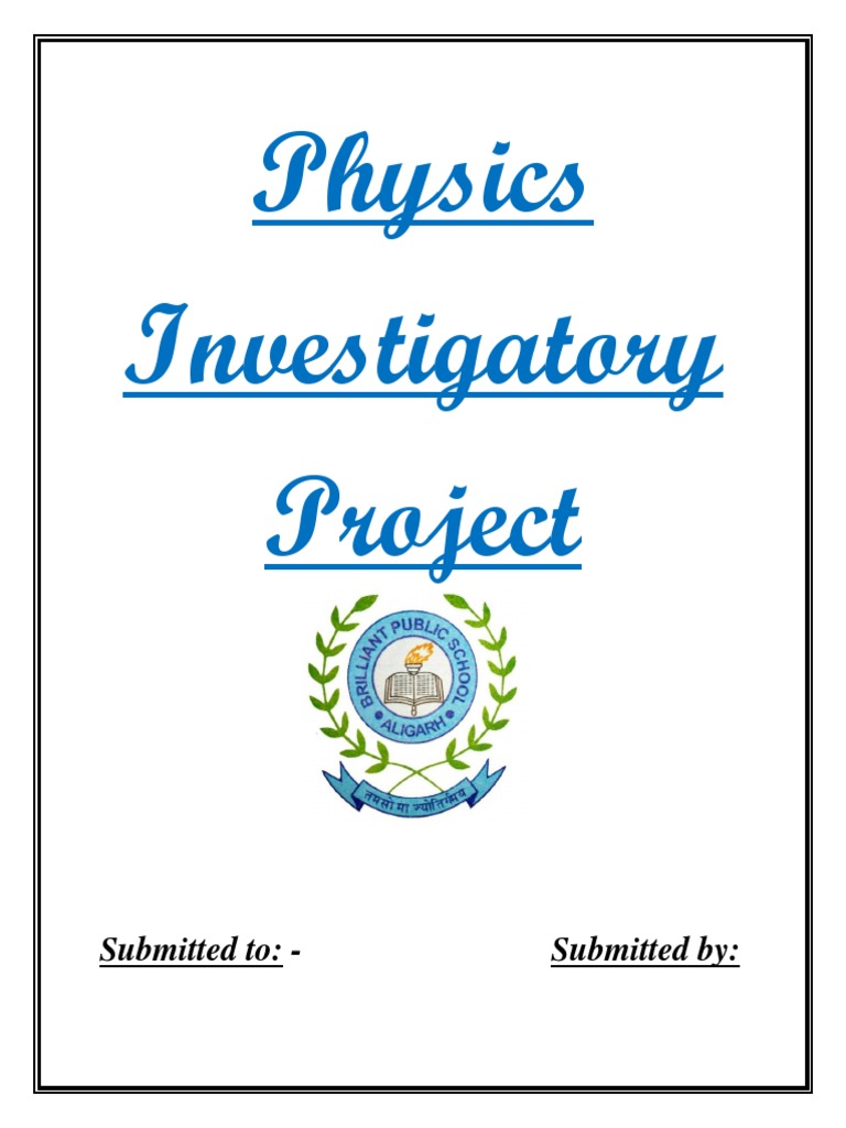 Physics Investigatory Project: Submitted To: - Submitted by | PDF ...
