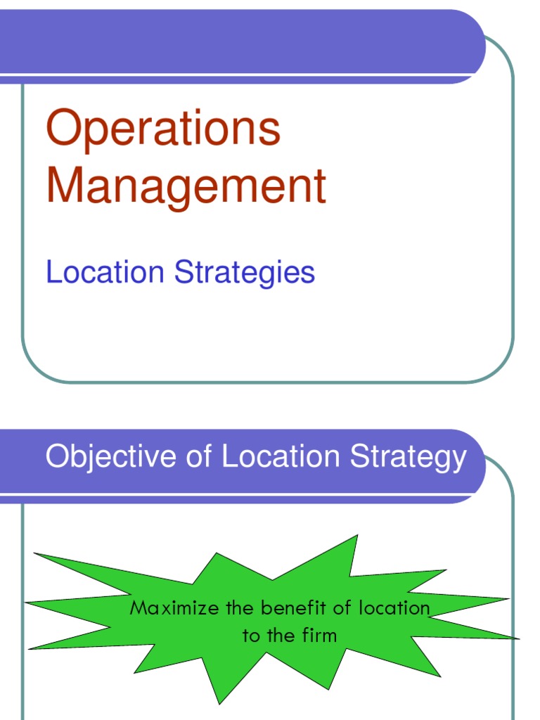 Operations Management: Location Strategies | PDF | Labour Economics ...