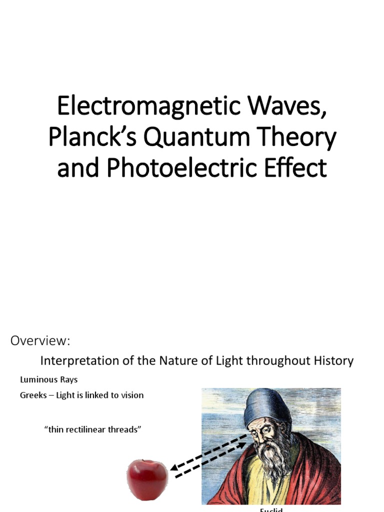 Electromagnetic Waves, Planck's Quantum Theory and Photoelectric | PDF ...