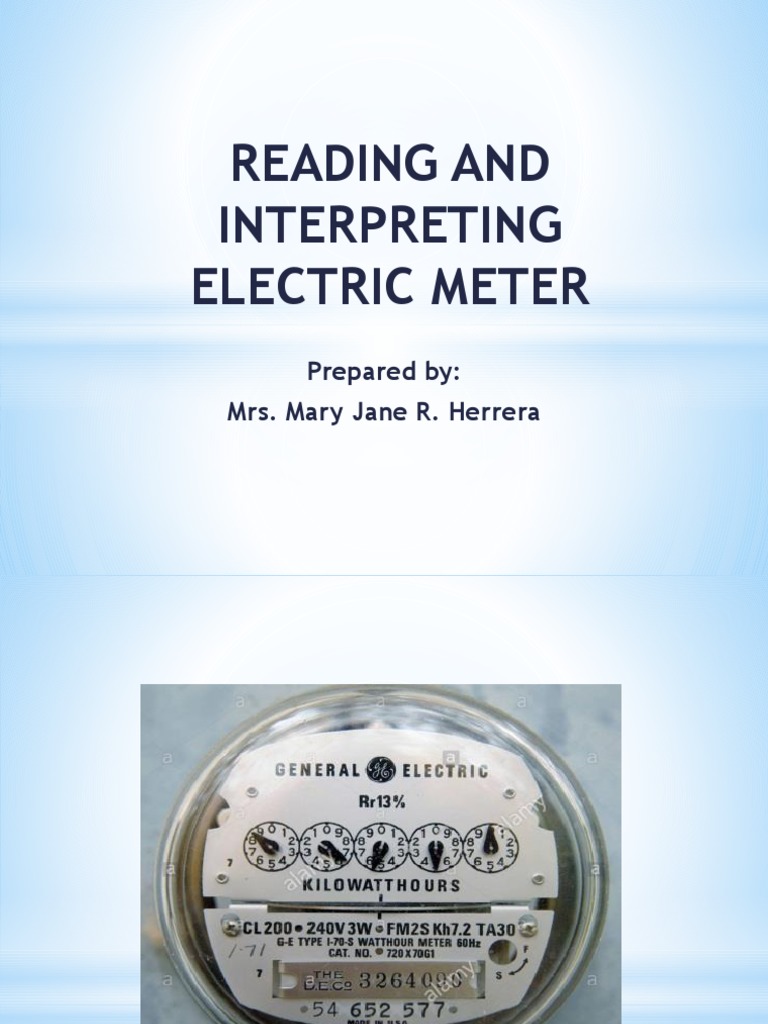 Reading and Interpreting Electric Meter: Prepared By: Mrs. Mary Jane R. Herrera | PDF