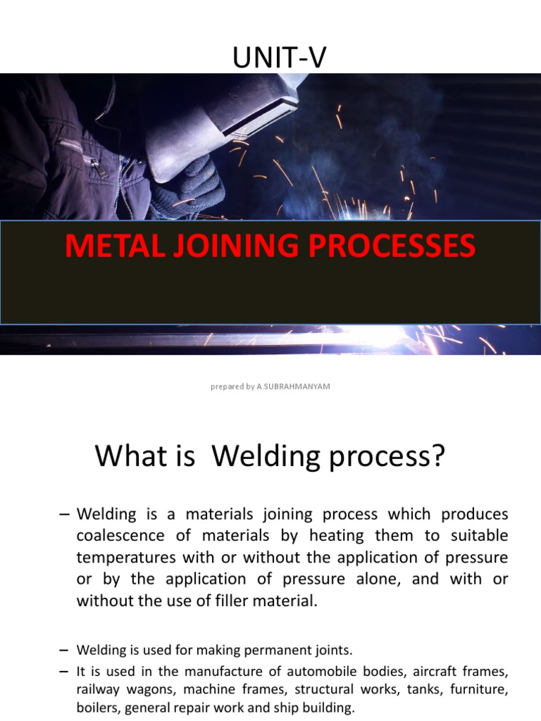 Unit-V: Metal Joining Processes | PDF | Welding | Construction