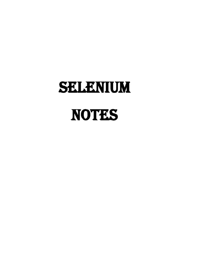 Selenium Notes | PDF | Selenium (Software) | World Wide Web