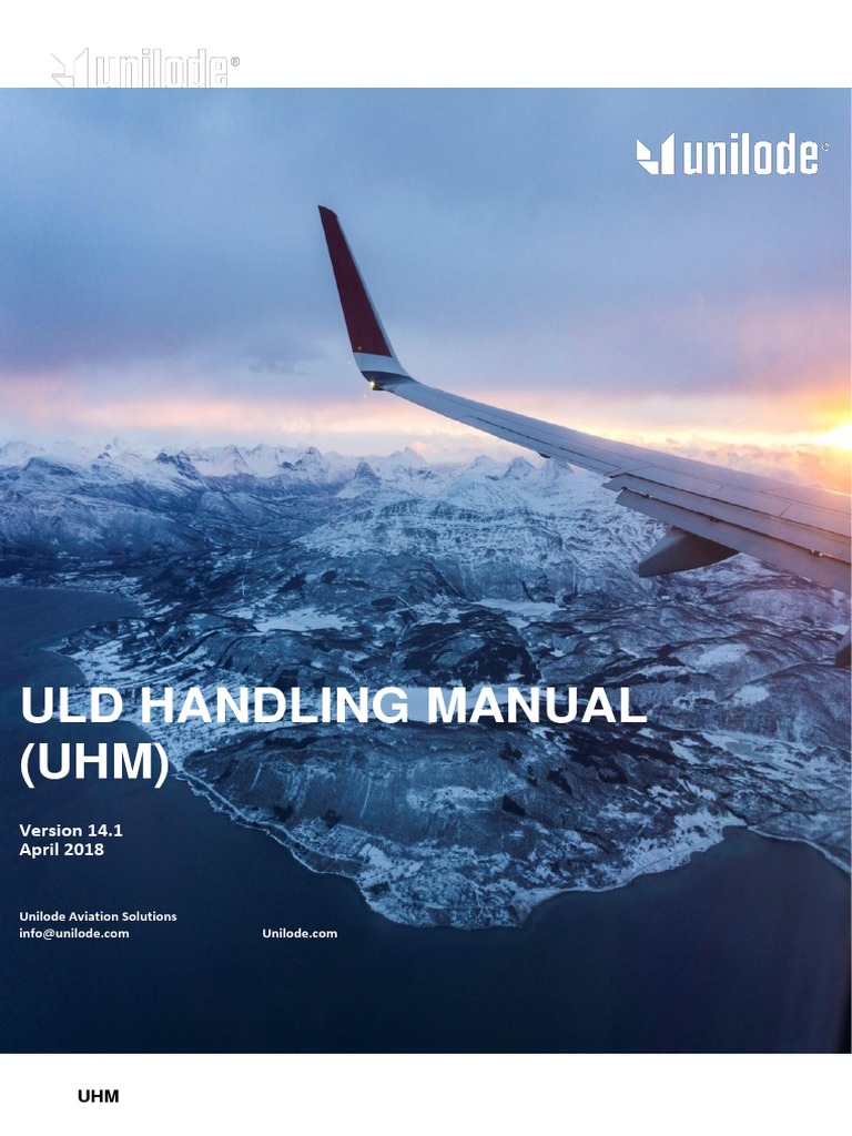 ULD HANDLING MANUAL (UHM) Version 14.1 April 2018 UHM. Unilode Aviation ...