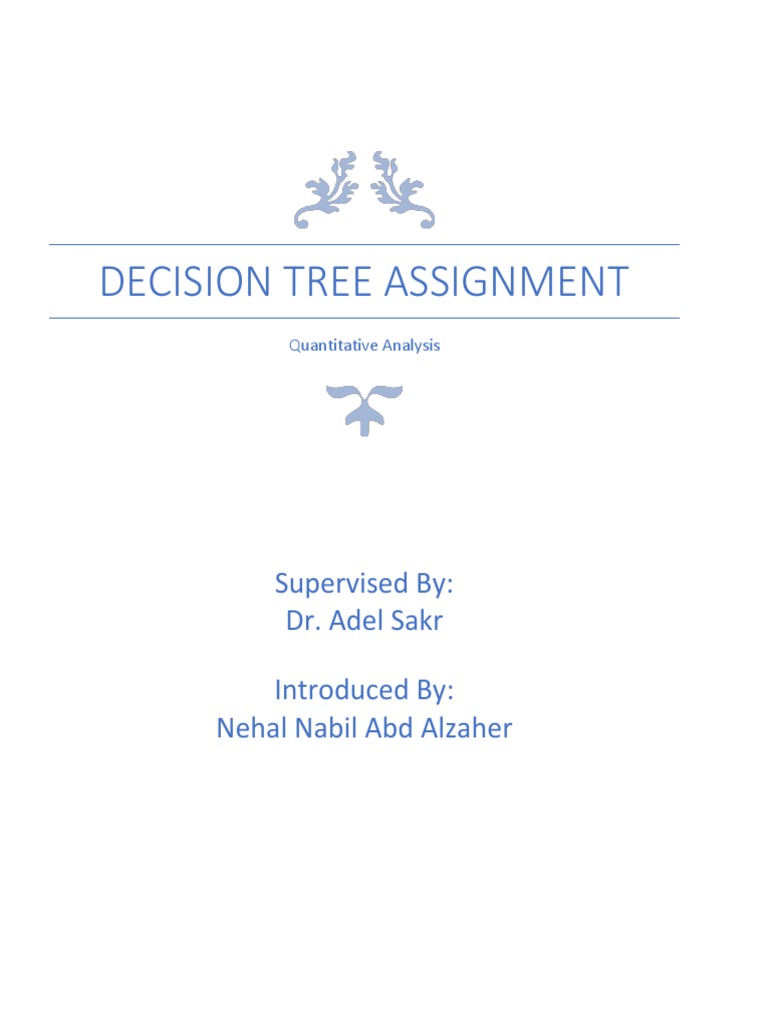 Decision Tree Assignment: Supervised By: Dr. Adel Sakr Introduced By: Nehal Nabil Abd Alzaher | PDF