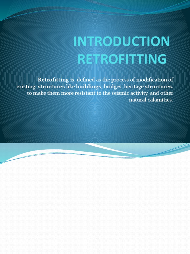 Retrofitting: Retrofitting Is. Defined As The Process of Modification ...