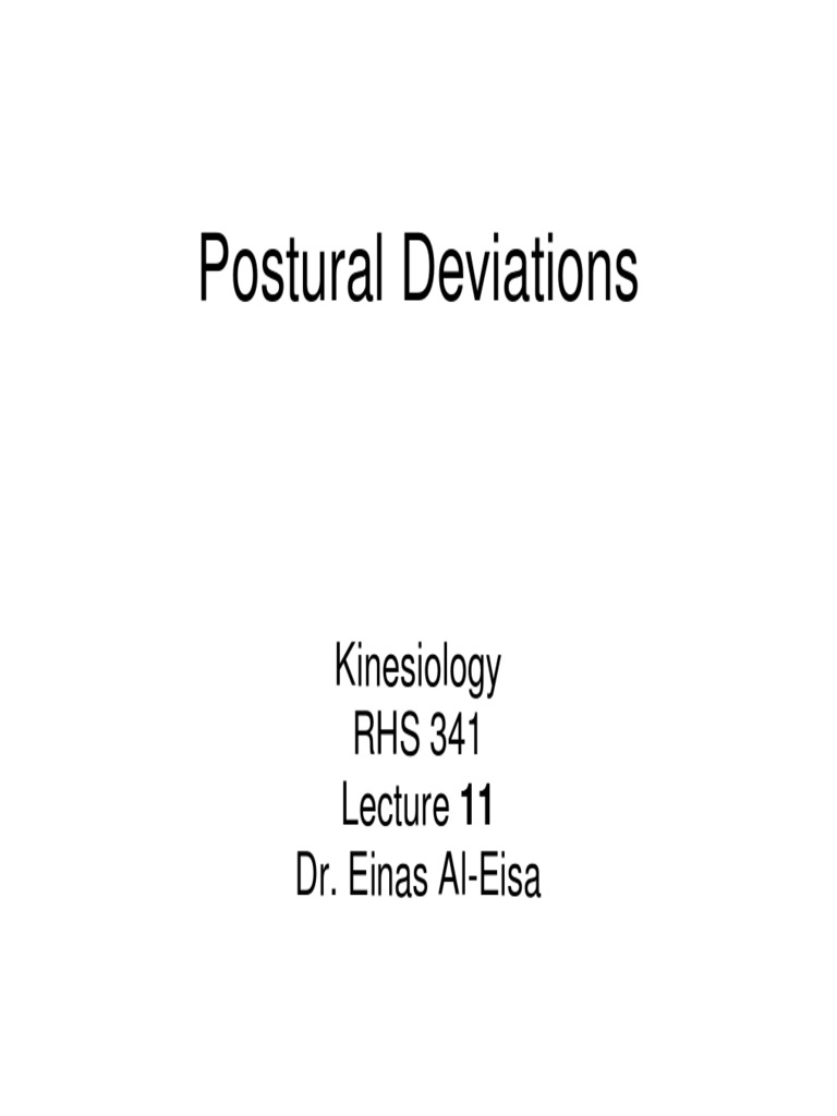Postural Deviations: Kinesiology RHS 341 Dr. Einas Al-Eisa | PDF ...