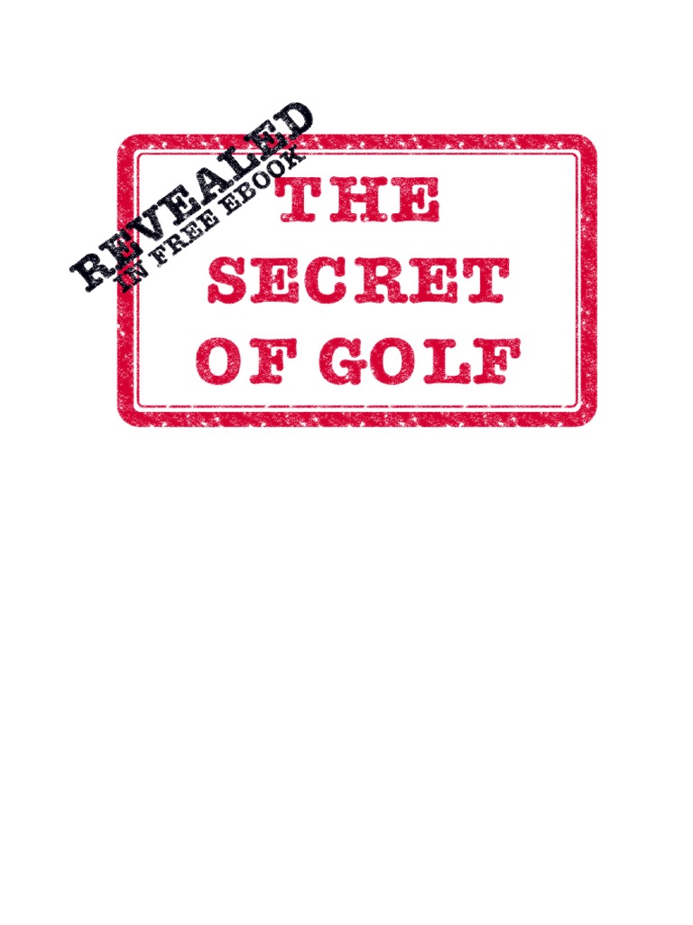 The Secret of Golf Revealed | PDF | Golf Stroke Mechanics | Leisure